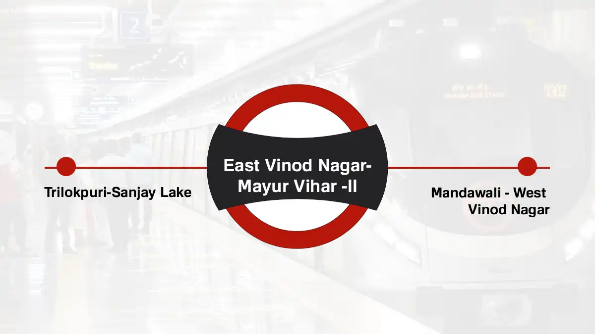 East Vinod Nagar-Mayur Vihar -Ii Delhi Metro Station Information
