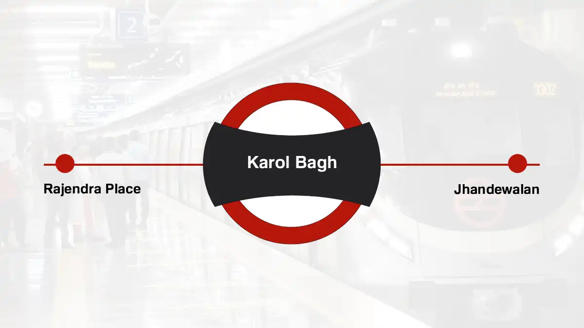 Karol Bagh Delhi Metro Station Information