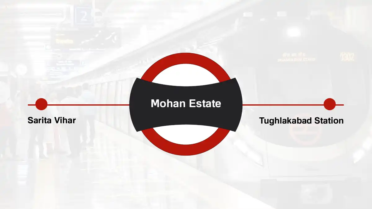 Mohan Estate Delhi Metro Station Information
