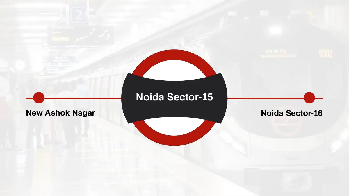 Noida Sector-15 Delhi Metro Station Information