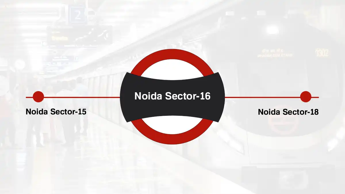 Noida Sector-16 Delhi Metro Station Information