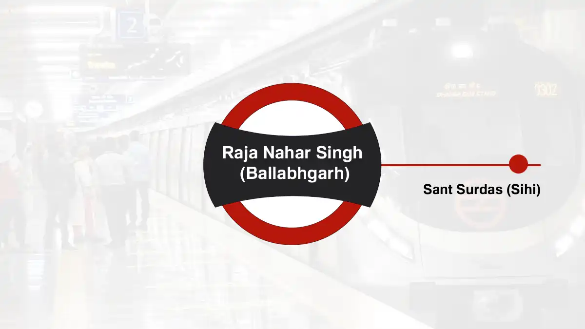Raja Nahar Singh (Ballabhgarh) Delhi Metro Station Information