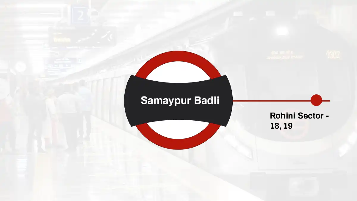Samaypur Badli Delhi Metro Station Information