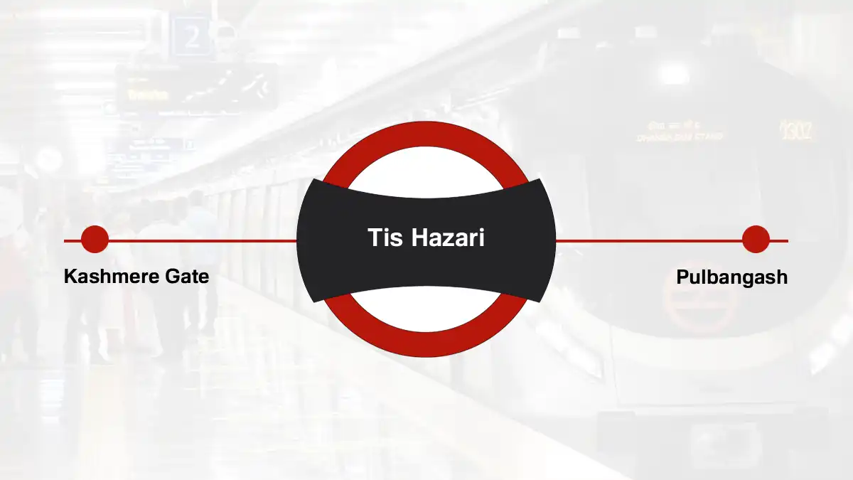 Tis Hazari Delhi Metro Station Information